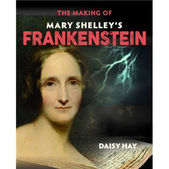 The Making of Mary Shelleys Frankenstein by Daisy Hay Inconnu - broché ...