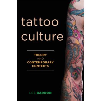 Tattoo Culture by Lee Barron Lee Barron - broché - Lee Barron - Achat ...