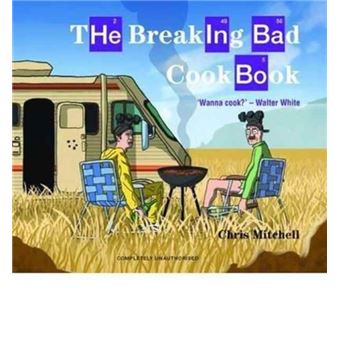 The Breaking Bad Cookbook by Chris Mitchell Chris Mitchell - broché ...