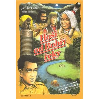 Hoši od Bobrí reky. Kreslený seriál | Jaroslav Foglar Jaroslav Foglar ...