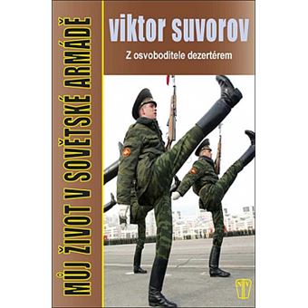 Muj život v sovetské armáde : z osvoboditele dezertérem | Viktor ...