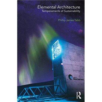 Elemental Architecture by Tabb & Phillip James Texas A&M University ...