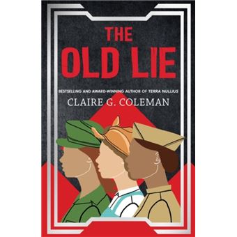The Old Lie by Claire G. Coleman Claire G. Coleman - broché - Claire G ...