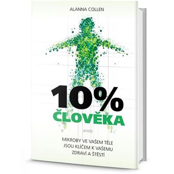 10 % cloveka | Alanna Collen Alanna Collen - relié - Alanna Collen ...