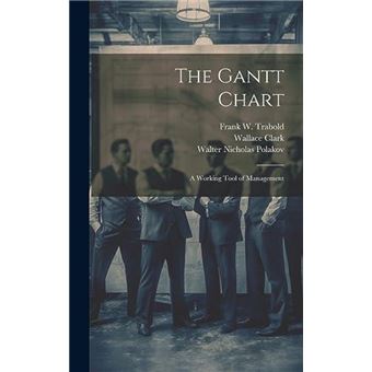 The Gantt Chart by Frank W Trabold Hardcover Book Frank W Trabold ...
