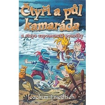 Ctyri a pul kamaráda a stopa zapomenuté ponožky | Joachim-Friedrich ...