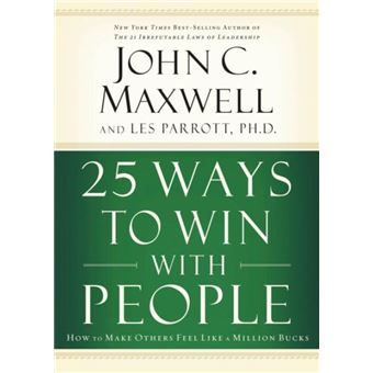 25 Ways to Win with People International Edition How to Make Others ...