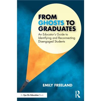 From Ghosts to Graduates by Emily Freeland Emily Freeland - broché ...