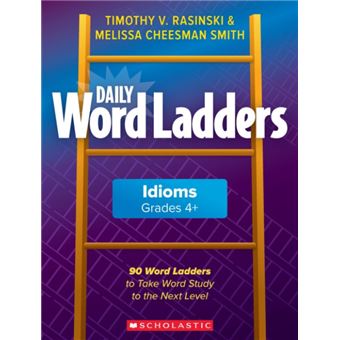 Daily Word Ladders Idioms Grades 4 90 Word Ladders to Take Word Study ...