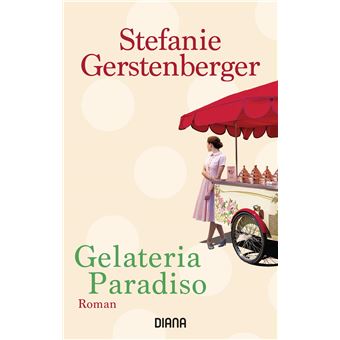Gelateria Paradiso | Stephanie Gerstenberger Stephanie Gerstenberger ...