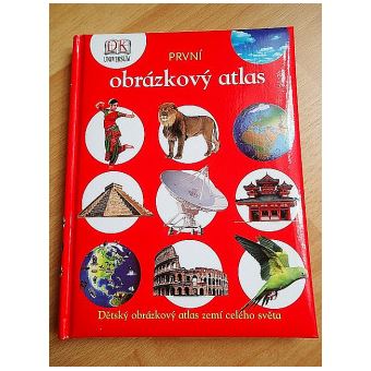 První obrázkový atlas: Detský obrázkový atlas zemí celého sveta ...
