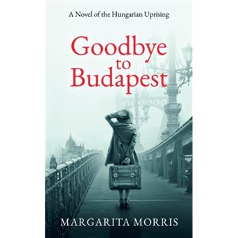 Goodbye To Budapest by Margarita Morris Margarita Morris - broché ...