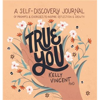 True You A SelfDiscovery Journal of Prompts and Exercises to Inspire ...