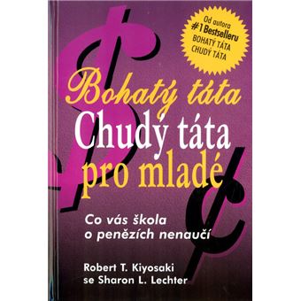 Bohatý táta, chudý táta pro mladé | Robert T. Kiyosaki Robert T ...
