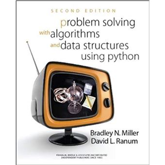 Problem Solving with Algorithms and Data Structures Using Python by Bradley N. MillerDavid L ...