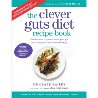 The Clever Guts Recipe Book by Dr. Claire Bailey Inconnu - broché ...