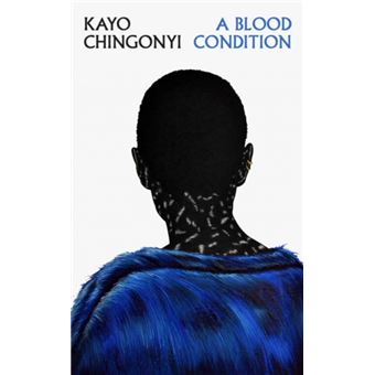 A Blood Condition by Kayo Chingonyi Kayo Chingonyi - broché - Kayo ...