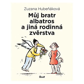 Muj bratr albatros a jiná rodinná zverstva | Zuzana Hubenáková Zuzana ...