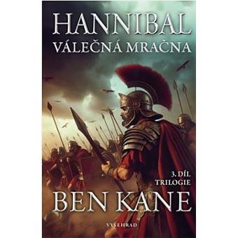 Hannibal. Válecná mracna. 3. díl | Ben Kane Ben Kane - relié - Ben Kane ...