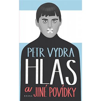 Hlas a jiné povídky | Petr Vydra Petr Vydra - relié - Petr Vydra ...