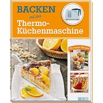 Backen mit der Thermo-Ku¨chenmaschine | Bianco Lanio Bianco LanioBianco ...