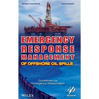 Emergency Response Management of Offshore Oil Spills by Nicholas P ...