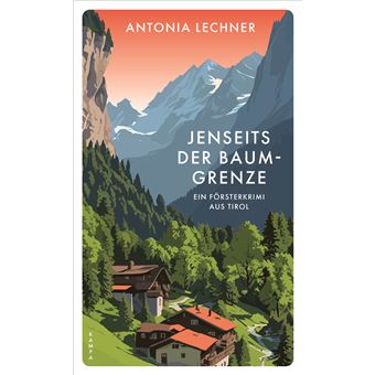 Jenseits der Baumgrenze | Antonia Lechner Antonia Lechner - broché ...