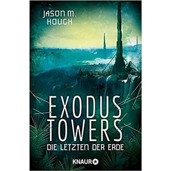 Exodus Towers - die Letzten der Erde | Jason Hough Jason Hough - broché ...