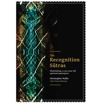 The Recognition Sutras by Christopher D Wallis Christopher D Wallis ...