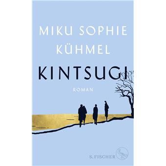 Kintsugi : Roman | Miku Sophie Ku¨hmel - relié - Miku Sophie Ku ...