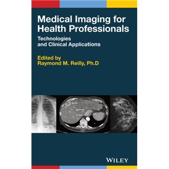 Medical Imaging for Health Professionals Medical Imaging for Health ...
