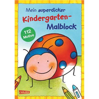 Mein superdicker Kindergarten-Malblock. Über 100 Ausmalbilder für ...