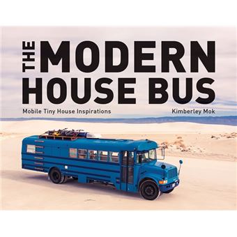 The Modern House Bus Mobile Tiny House Inspirations by Kimberley Mok ...