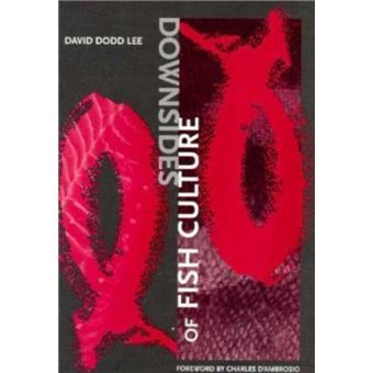 Downsides of Fish Culture by David Dodd Lee - broché - Achat Livre | fnac