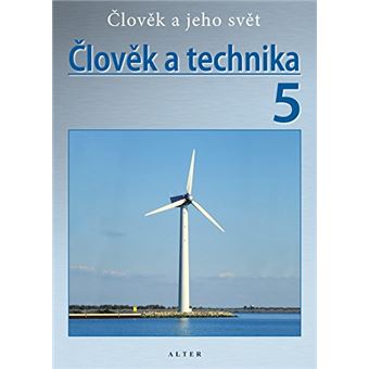 Clovek a technika 5 : clovek a jeho svet | Petr Bradác Petr BradácPetr ...