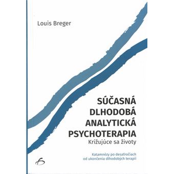 Súcasná dlhodobá analytická psychoterapia | Louis Breger Louis Breger ...