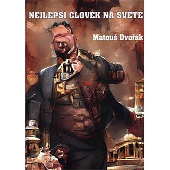 Nejlepší clovek na svete | Matouš Dvorák Matouš Dvorák - broché ...