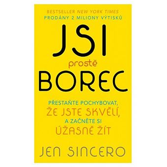 Jsi proste borec. Prestante pochybovat, že jste skvelí, a zacnete si ...