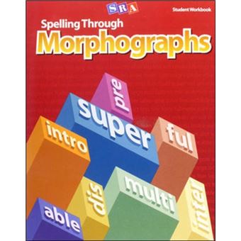 Spelling Through Morphographs Student Workbook by McGraw Hill Sra ...