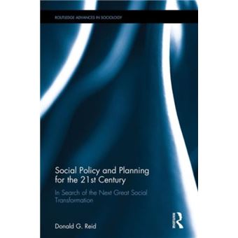 Social Policy and Planning for the 21st Century by Donald G. Reid ...
