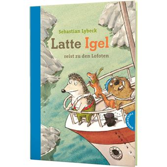 Latte Igel reist zu den Lofoten | Sebastian Lybeck Sebastian ...