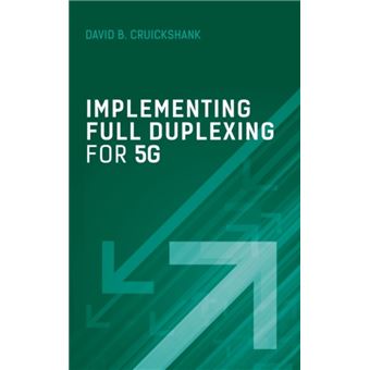 Implementing Full Duplexing for 5G by David Cruickshank David ...