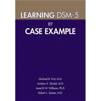 Learning DSM5 by Case Example by Spitzer & Robert L. & MD Spitzer ...