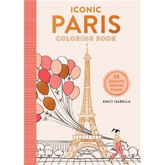 Iconic Paris Coloring Book by Emily Isabella Emily Isabella - broché ...