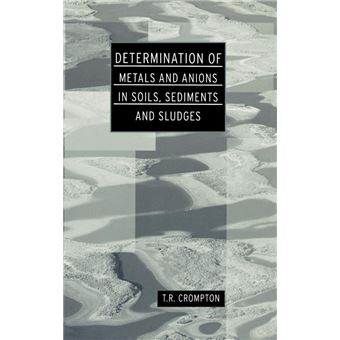 Determination of Metals and Anions in Soils Sediments and Sludges by T ...