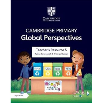 Cambridge Primary Global Perspectives Teachers Resource 5 with Digital Access by Thomas Holman ...