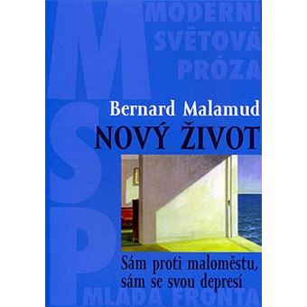 Nový život. Sám proti malomestu sám se svou depresí | Bernard Malamud ...