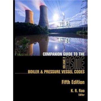 Companion Guide to the ASME Boiler and Pressure Vessel and Piping Codes ...