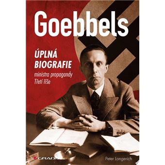 Goebbels : úplná biografie ministra propagandy Tretí ríše | Peter ...