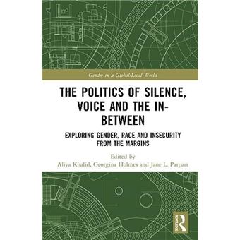 The Politics of Silence Voice and the InBetween The Politics of Silence ...